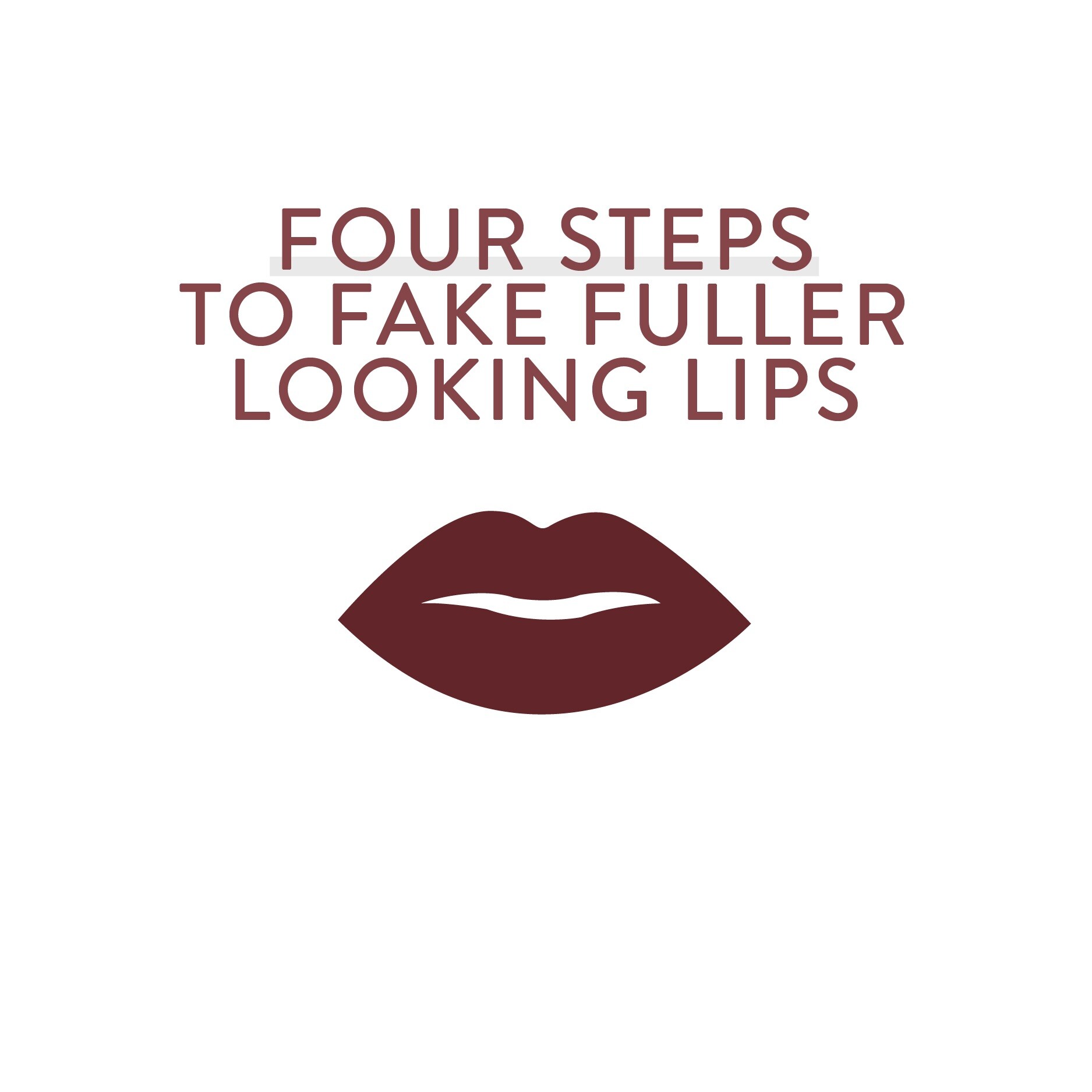 Four Steps to Fake Fuller Looking Lips - HD Brows Blog