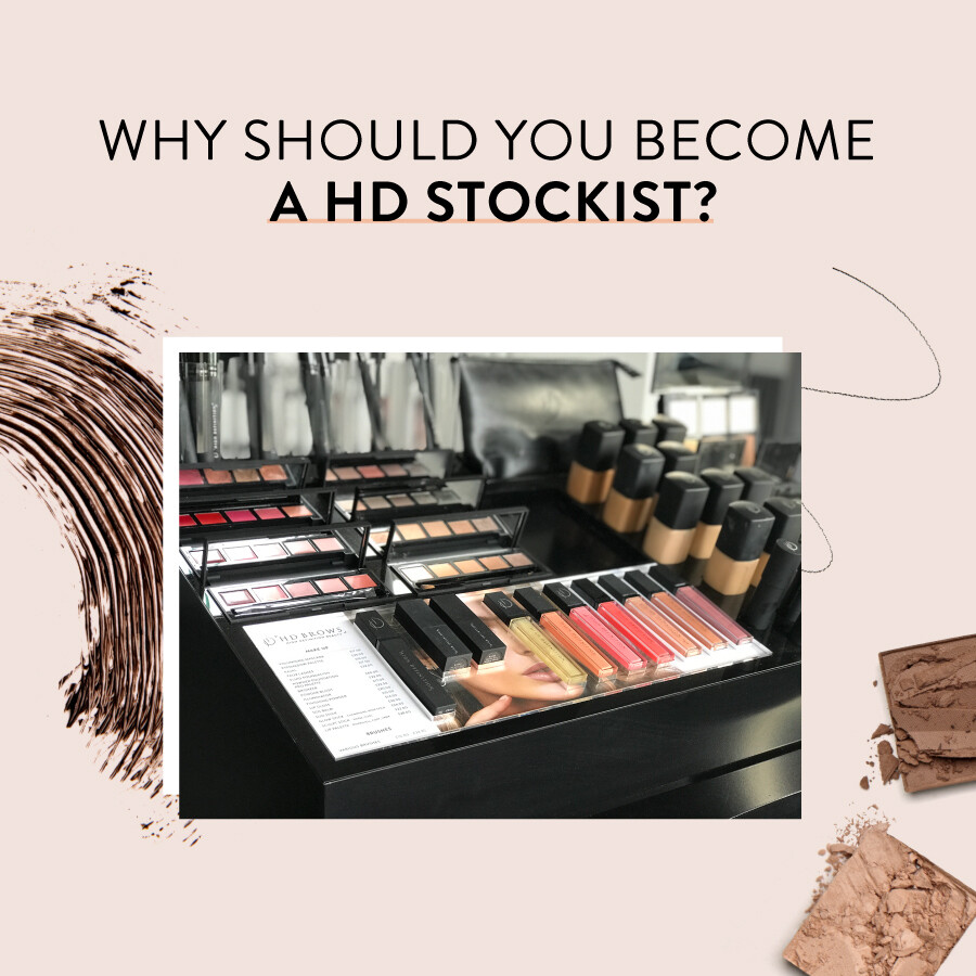 Why Should You Become A HD Stockist? - HD Brows Blog